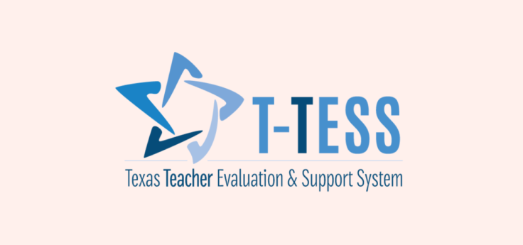 Texas Teacher Evaluation and Support System (T-TESS) | ESC Region 13